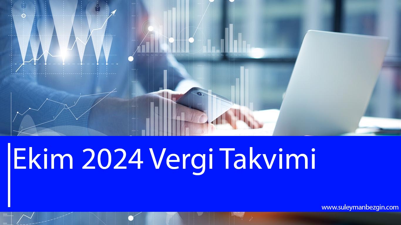 Ekim 2024 Yılı Vergi Takvimi – Süleyman Bezgin