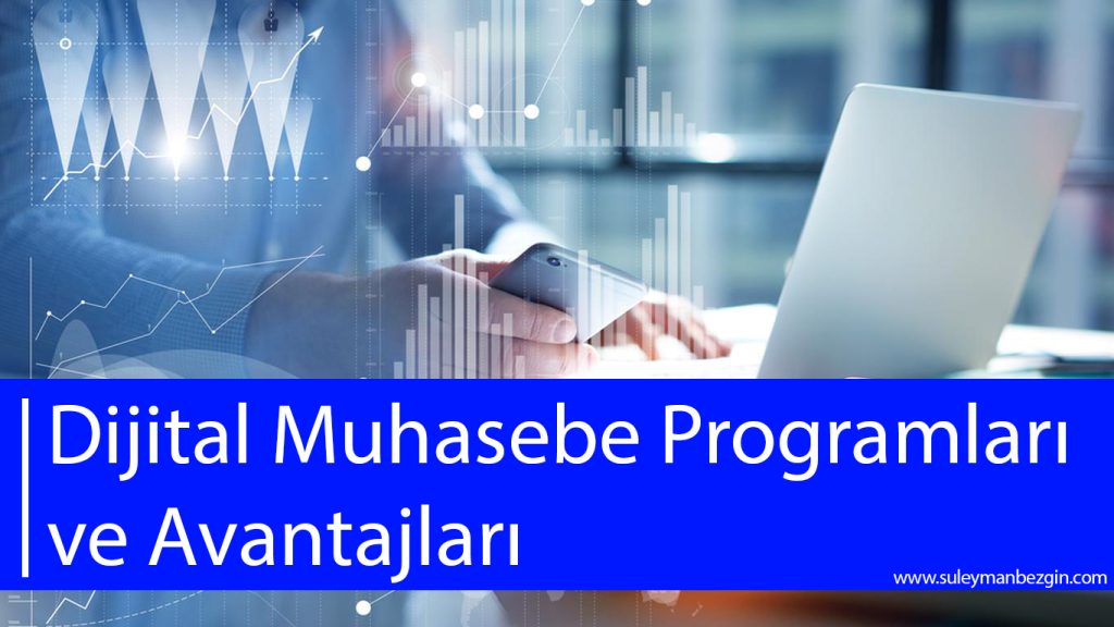 Dijital Muhasebe Programları ve Avantajları - Hatay Serbest Muhasebeci - Mali Müşavir